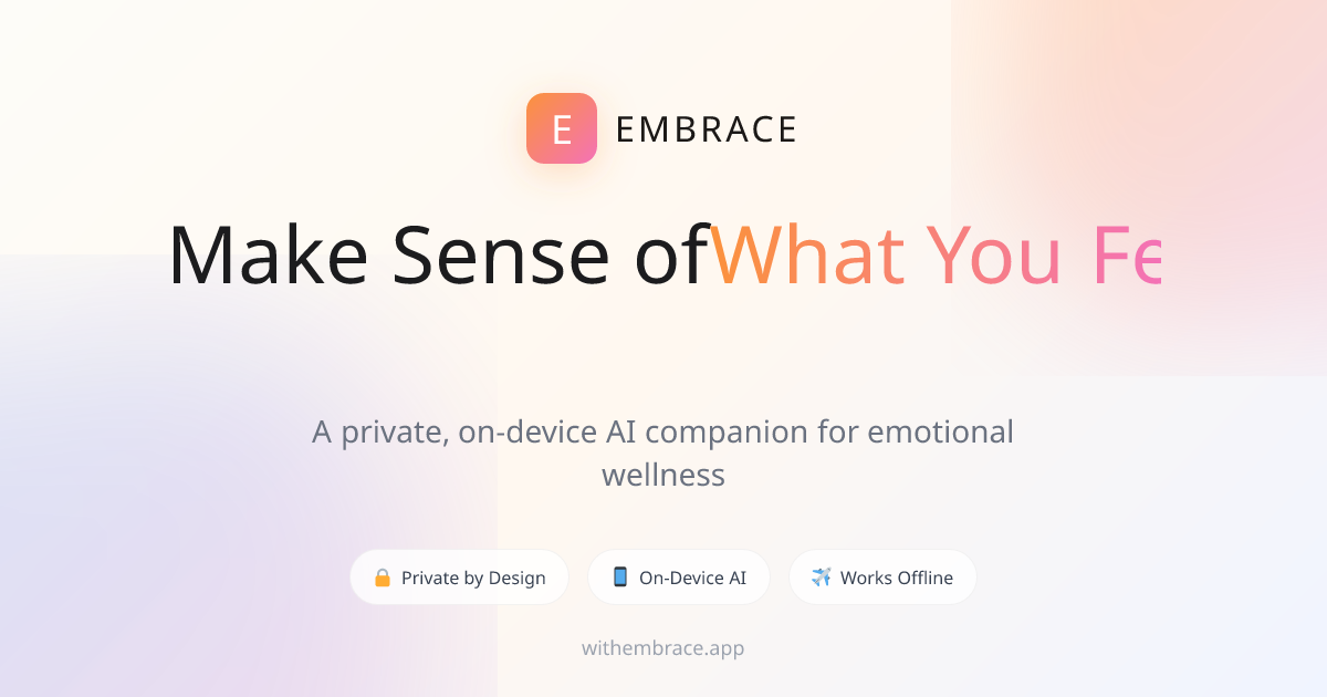 Embrace: Make sense of what you feel.